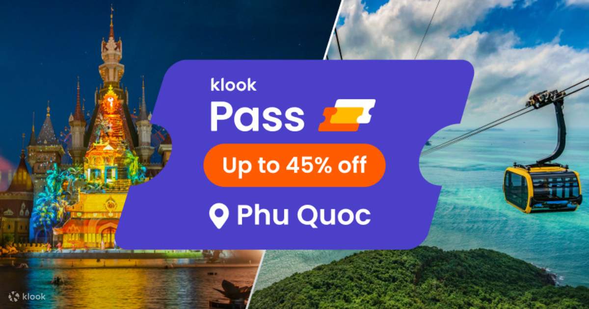 [Klook Exclusive] Klook Pass สถานที่ท่องเที่ยวในฟู้โกว๊ก - Klook ประเทศไทย